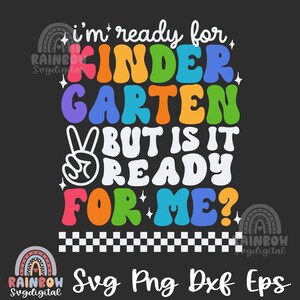 I'm Ready for Kindergarten but is It Ready for Me Svg, Hello ...