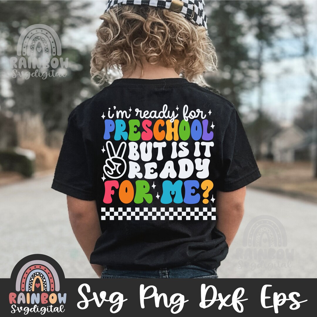 I'm Ready for Preschool but is It Ready for Me Svg, First Day of School ...