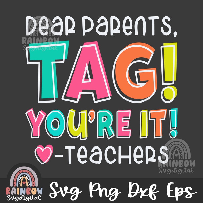 Dear Parents, Tag You're It Shirt Svg, Funny Teacher Png, Teacher ...