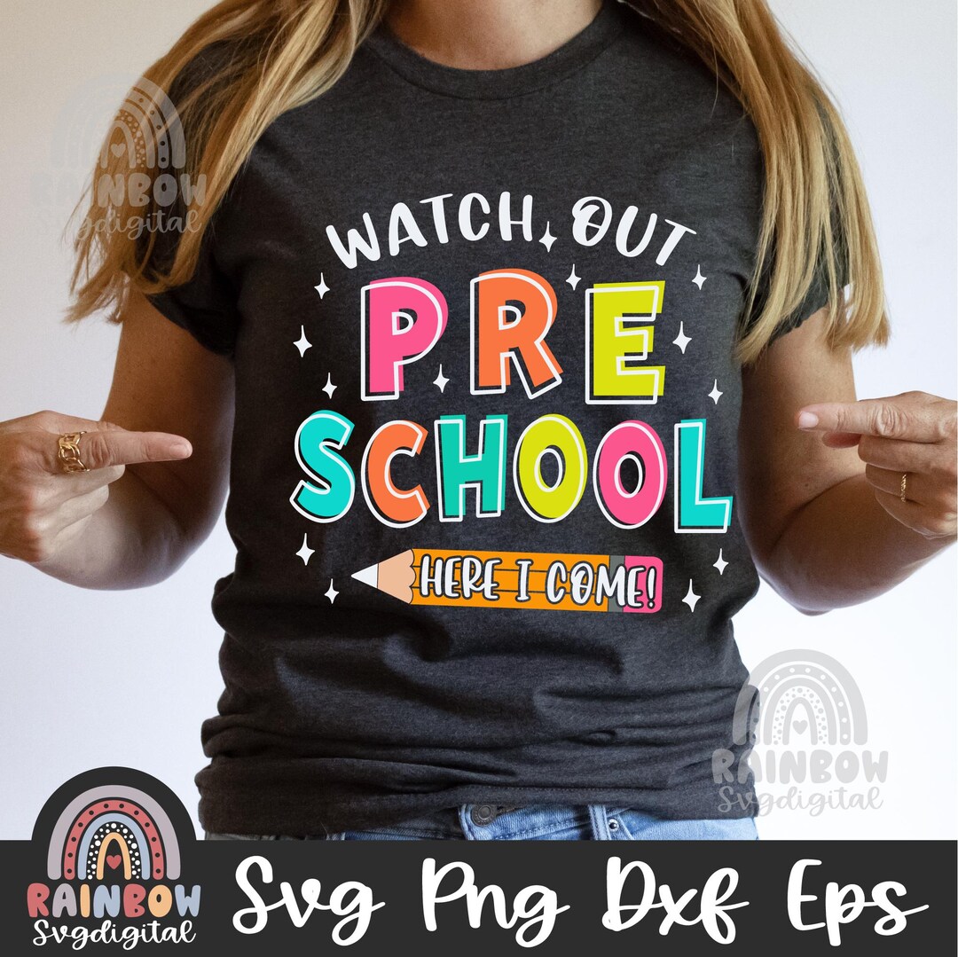 Watch Out Preschool Here I Come Svg, Hello Preschool Png, Back to ...