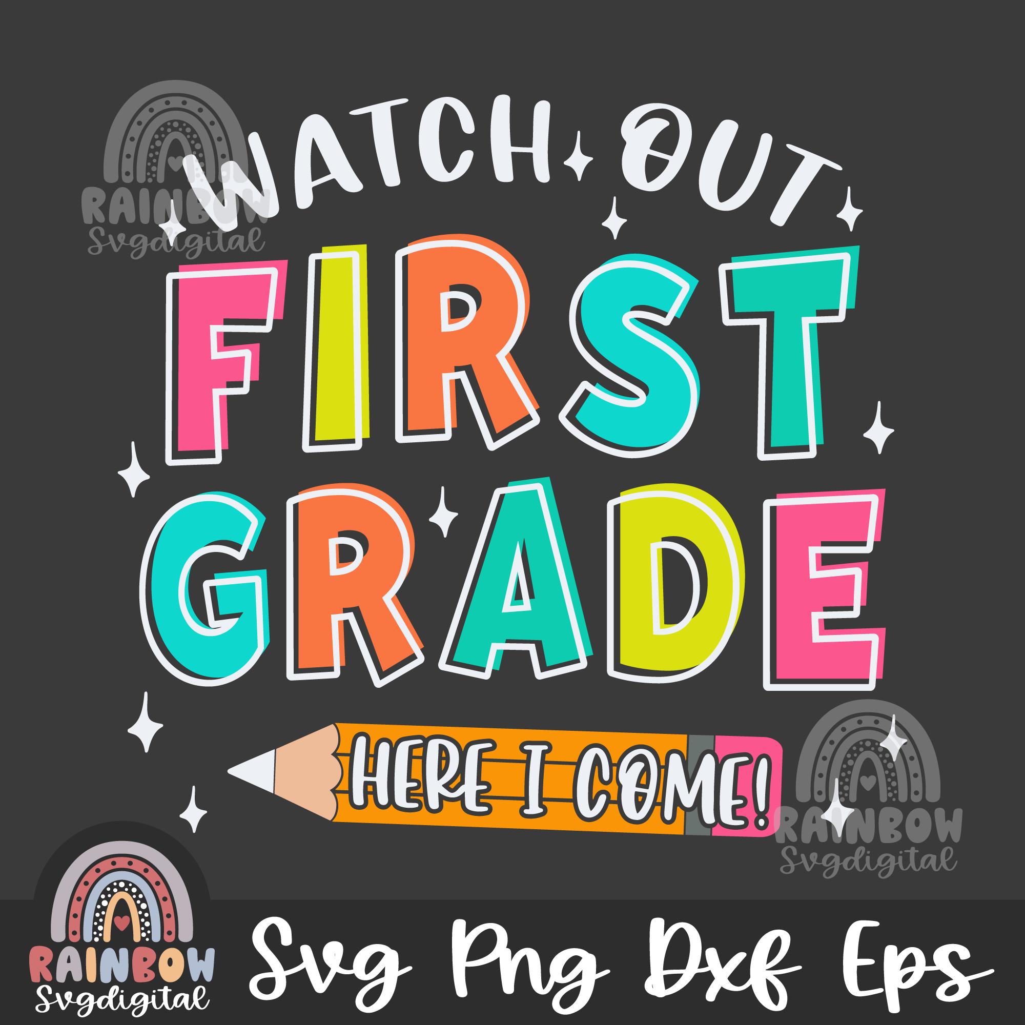 Watch Out First Grade Here I Come Svg, Hello 1st Grade Png, Back to ...