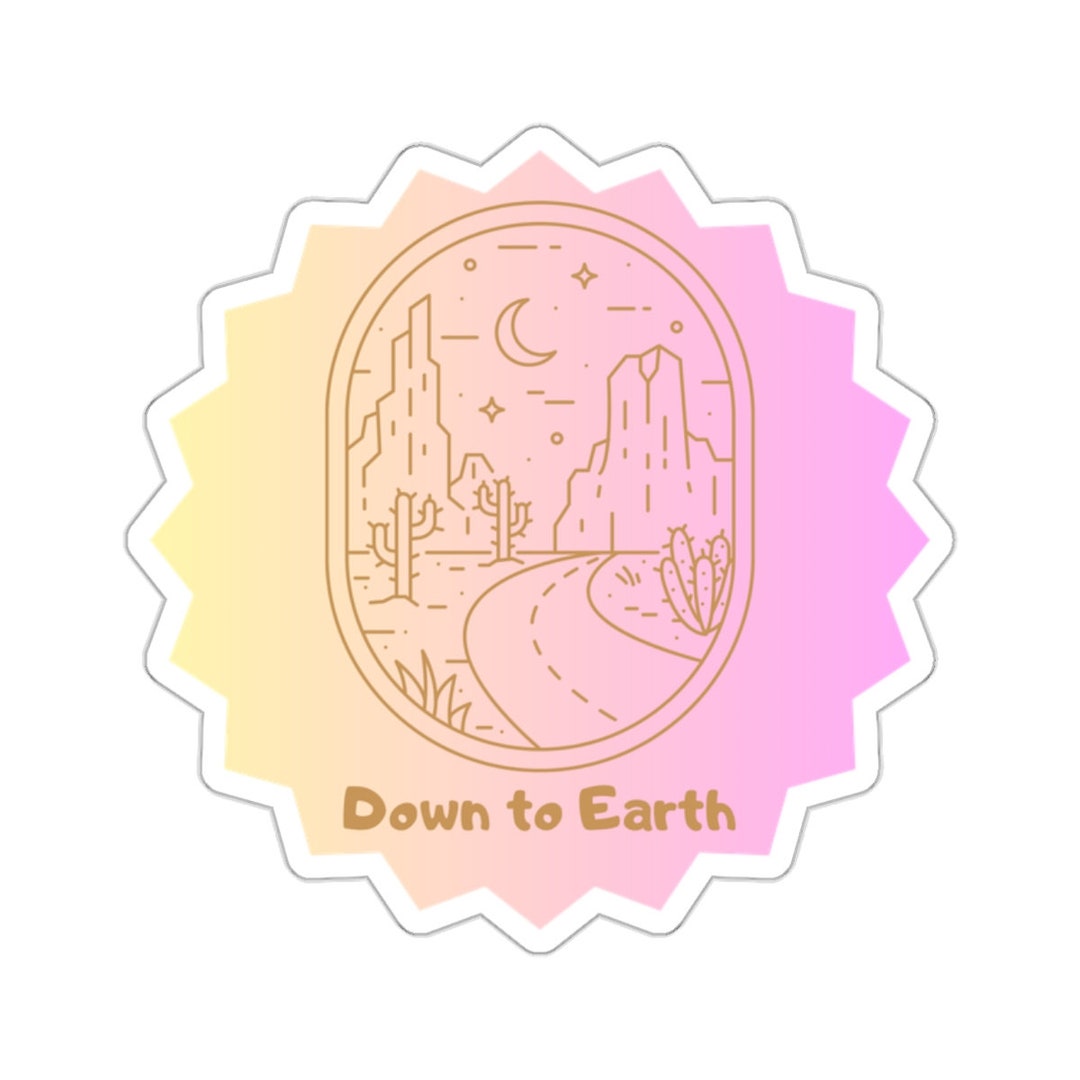Down to Earth Sticker, Down to Earth, Love Yourself Sticker, Self Love ...