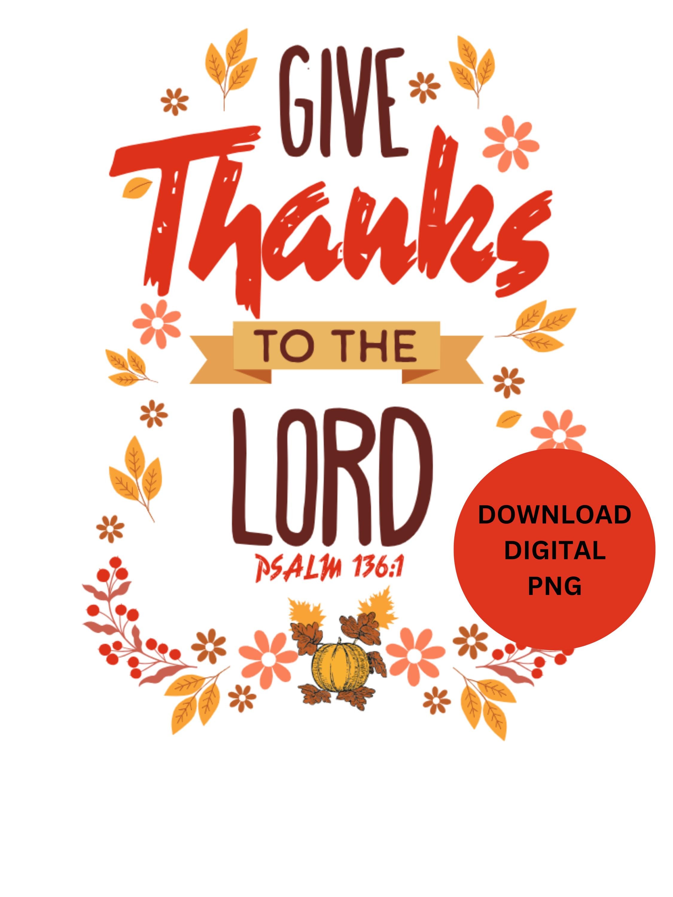Give Thanks to the Lord Jesus PNG, Fall Thanksgiving Graphic, Religious ...