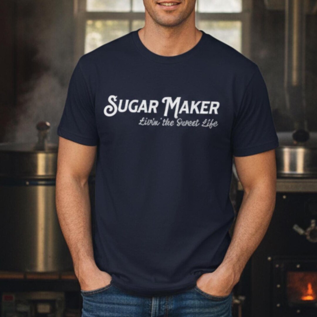 Maple Syrup Shirt, Sugar Maker T-shirt: Livin' the Sweet Life, Maple ...