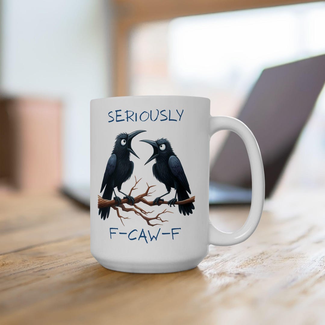 Funny Screaming Crows Coffee Mug: Sarcastic Bird Humor Gift - Etsy