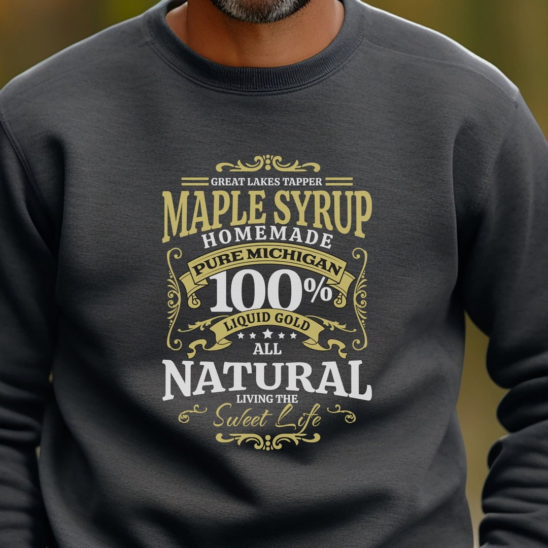 Great Lakes Tapper 100% Maple Syrup Unisex Crewneck Sweatshirt Funny ...