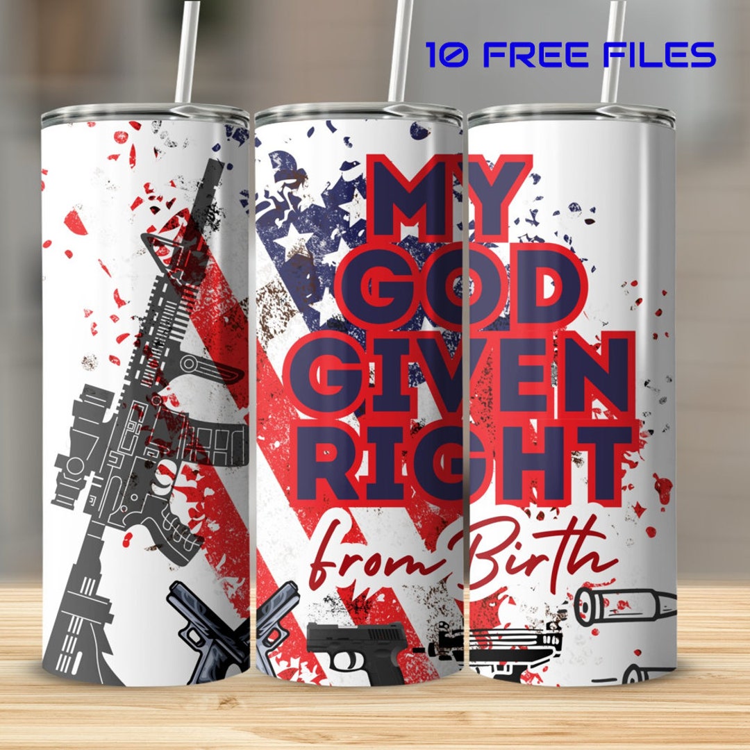 Patriotic Gun Sublimation Wrap, My God Given Right From Birth, Digital ...