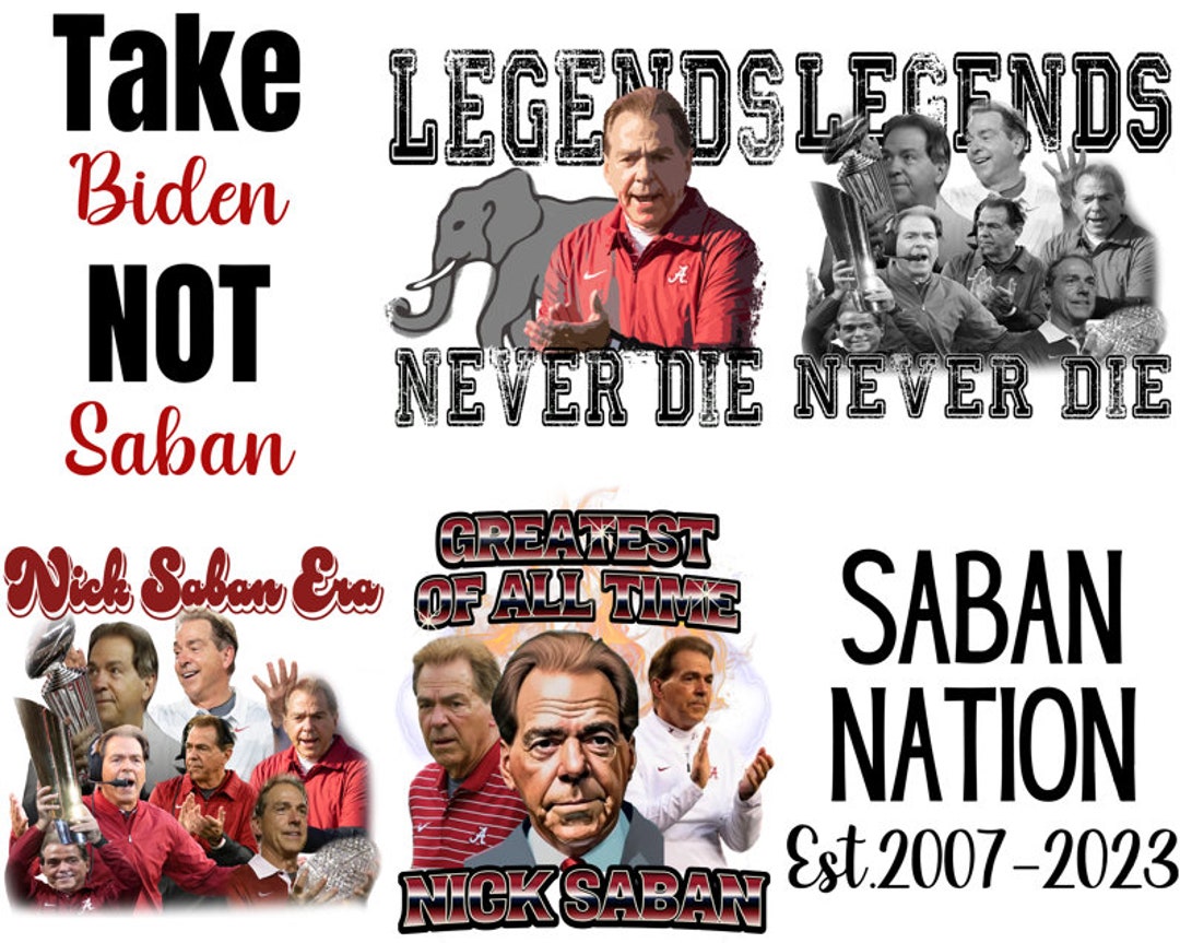 Legends Never Die Nick Saban PNG Retired Saban Nick Png Goat greatest ...