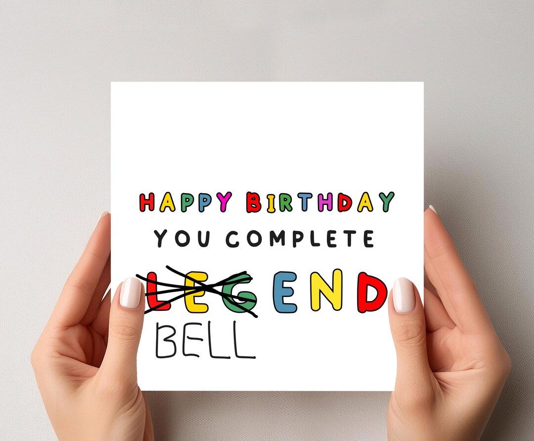 Funny Birthday Card: Bellend Legend Brother Friend Uncle Joke - Etsy UK