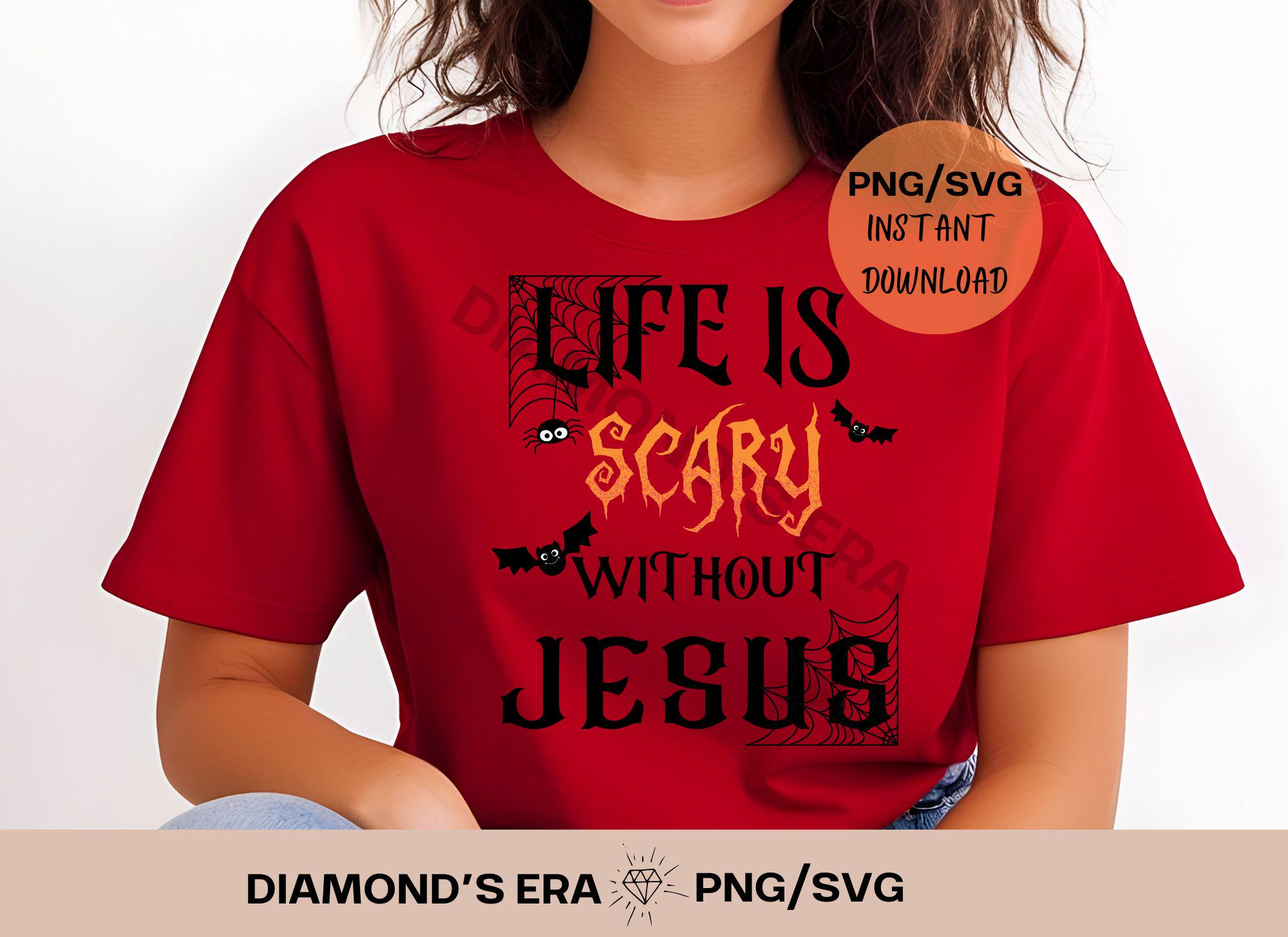 Life is Scary Without Jesus SVG PNG Christian Instant Digital Download ...