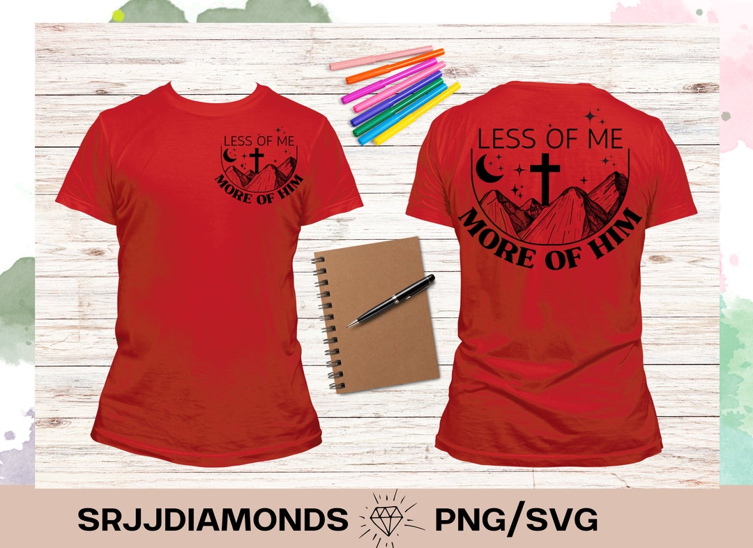 Less of Me More of Him Instant Digital PNG SVG Download Gospel Png Svg ...