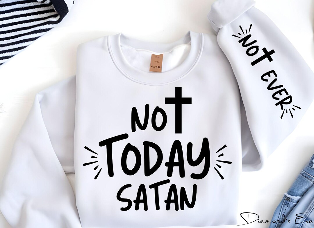 Not Today Satan Not Ever Instant SVG PNG Digital Download Sleeve Png ...
