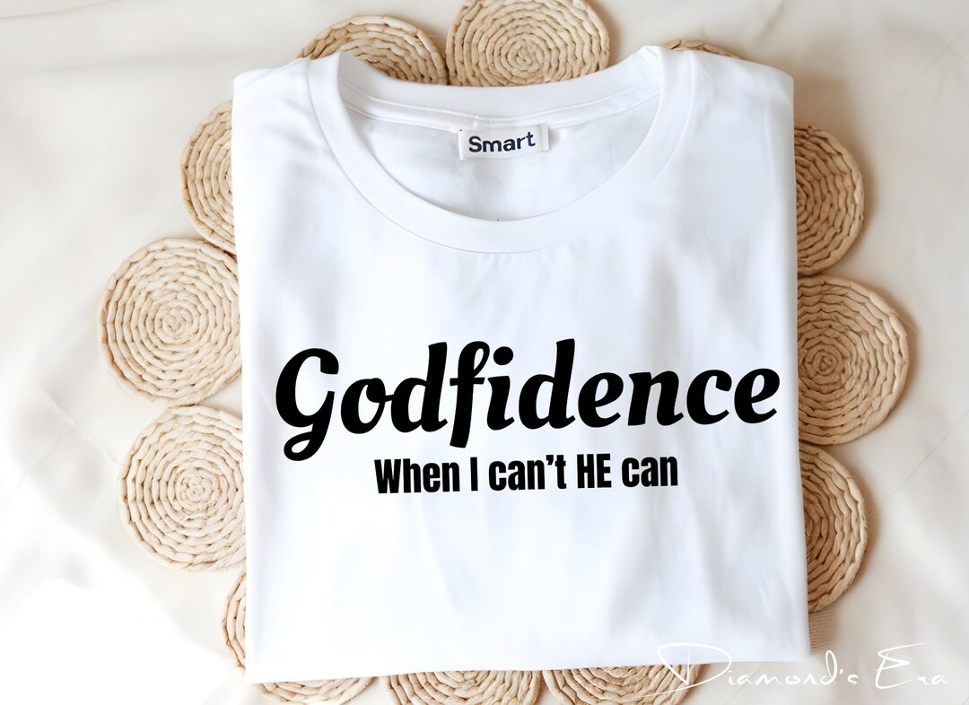Godfidence When I Can’t He Can SVG PNG | Christian Faith Shirt Design ...