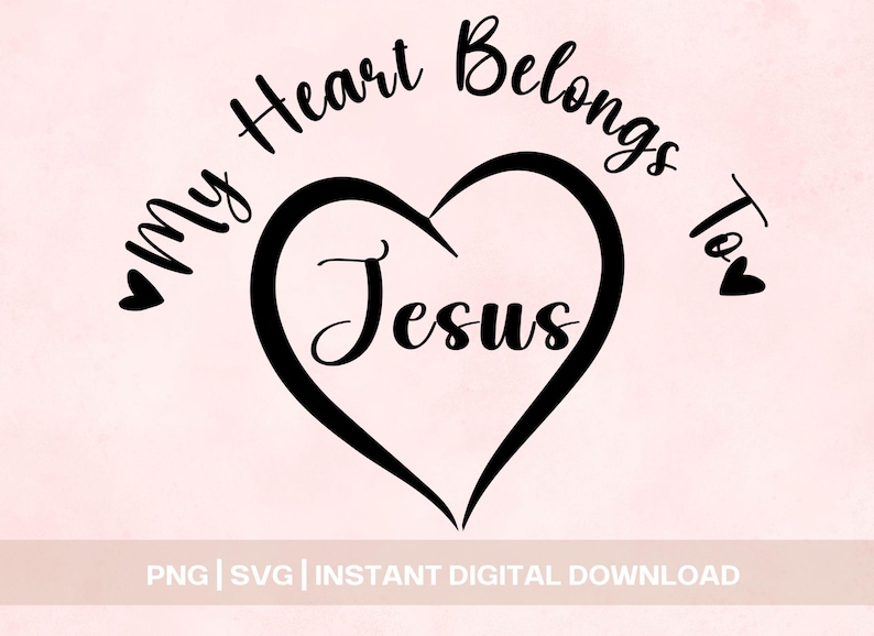 My Heart Belongs to Jesus SVG PNG: Christian Valentine's Day (digital ...