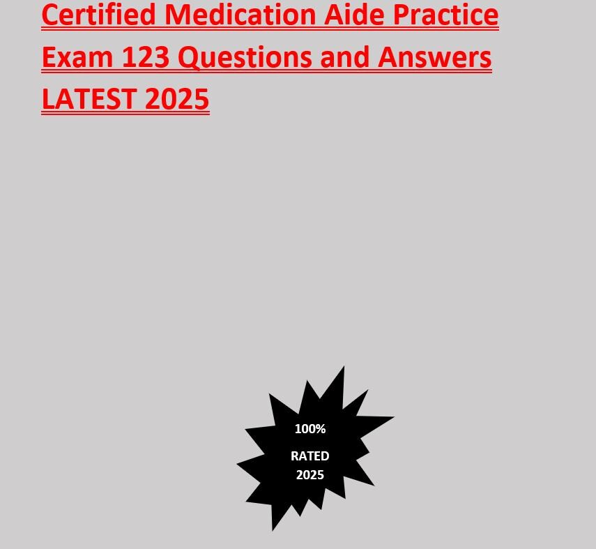Certified Medication Aide Practice Exam 123 Questions and Answers ...