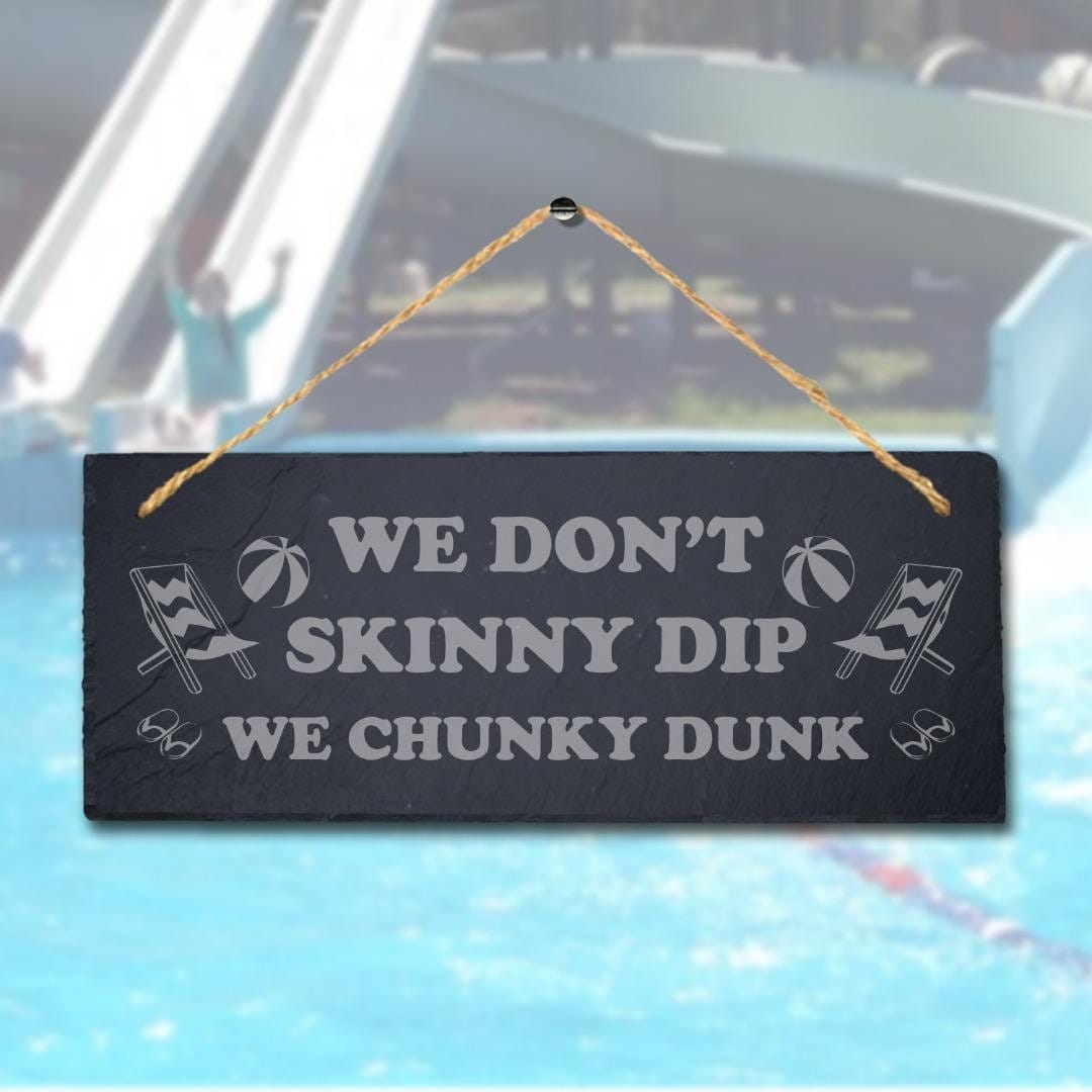 We Don't Skinny Dips Chunky Dunks Laser Engraved Hanging Slate Pond ...