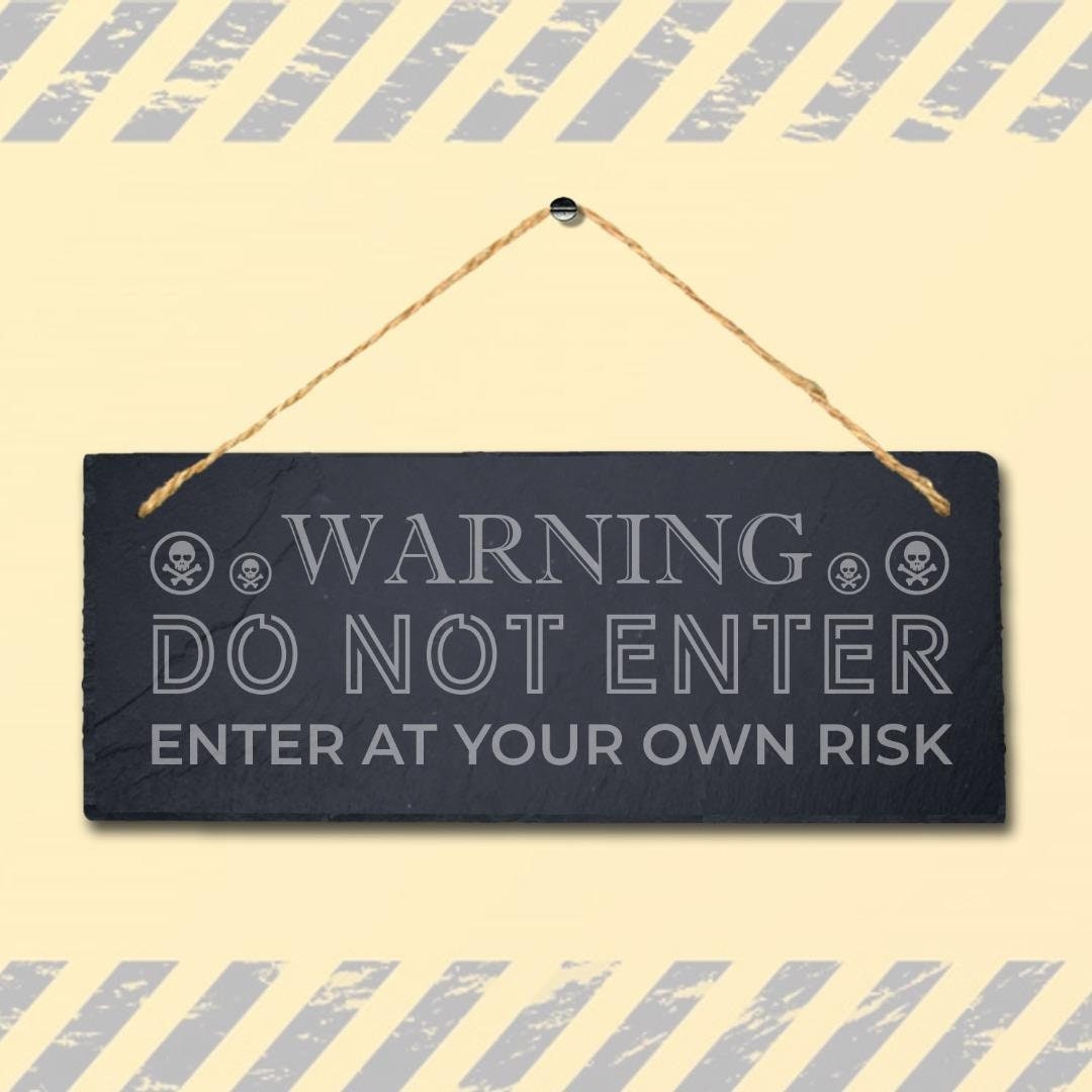Warning Do Not Enter Risk Laser Engraved Hanging Slate Danger Caution ...
