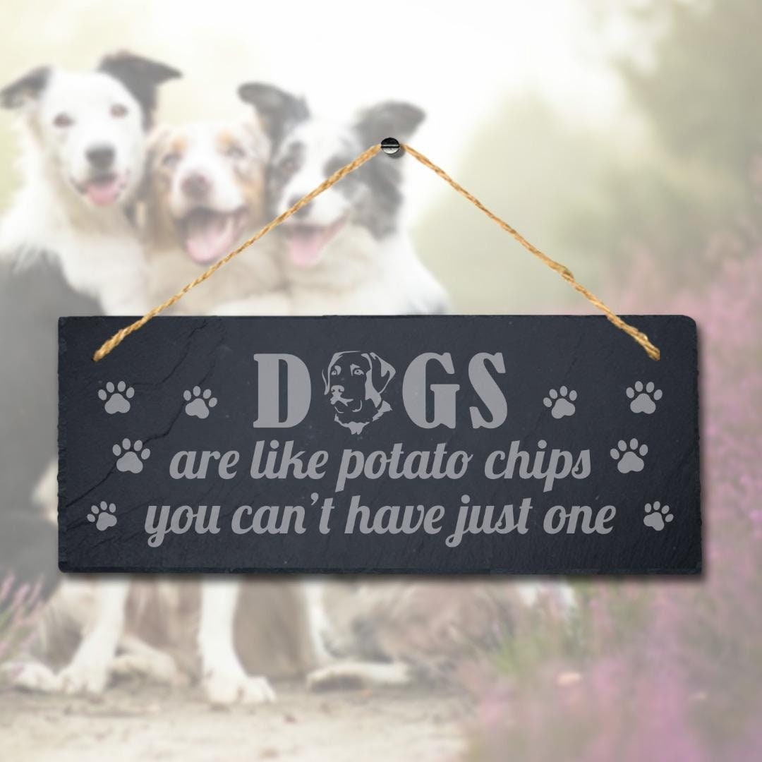 Dogs Are Like Potato Chips Kennels Pup Puppy Hanging Slate Pet Gift ...