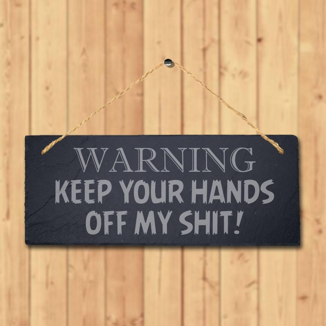Warning Keep Your Hand off My Laser Engraved Hanging Slate Caution ...