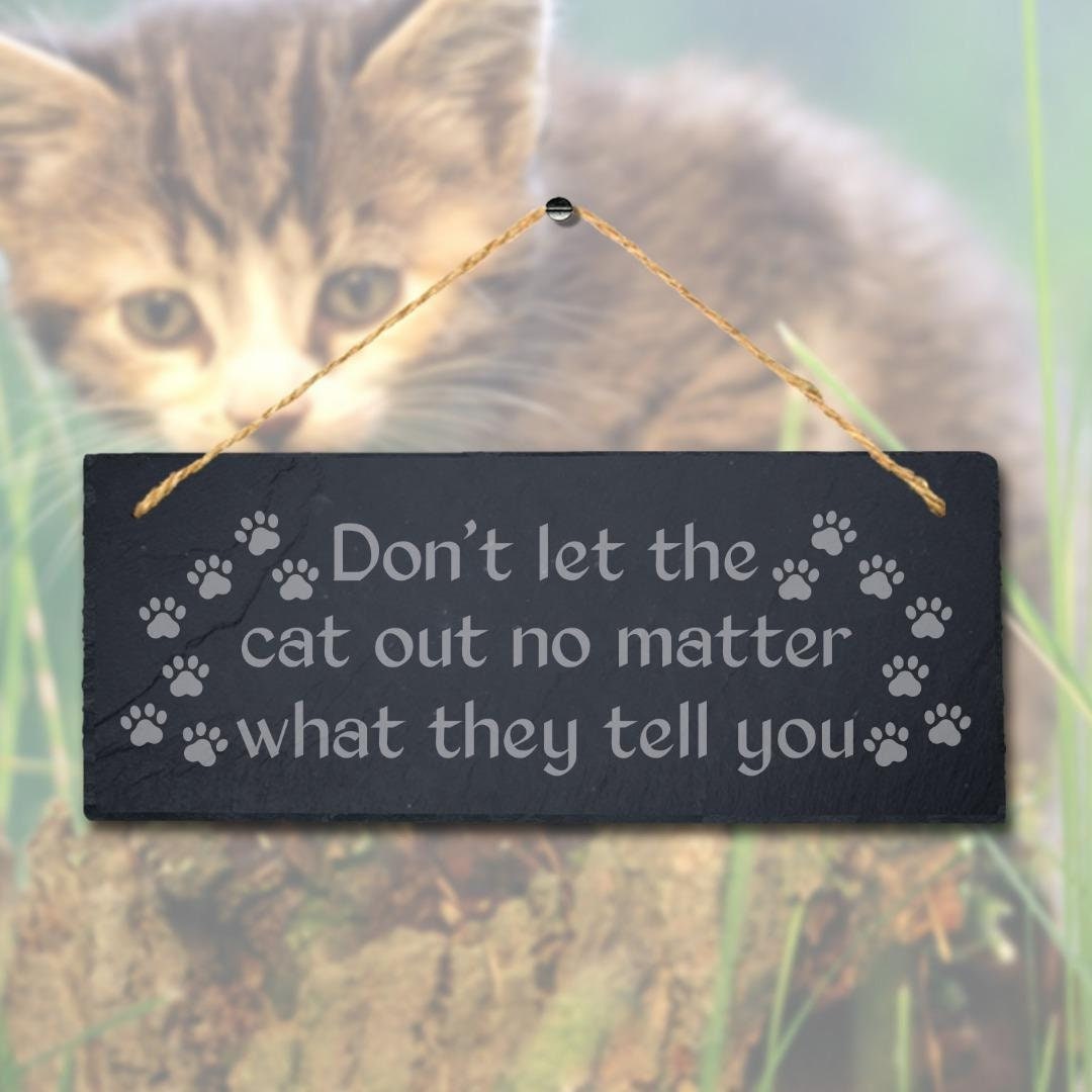 Do Not Let the Cat Out No Matter Laser Engraved Hanging Slate Pet ...