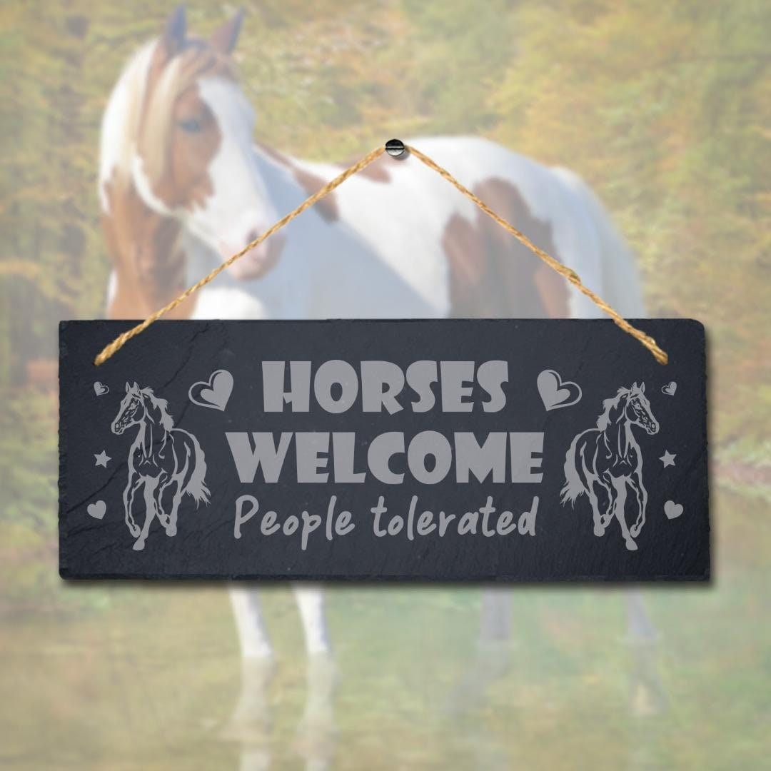 Horses Welcome People Tolerated Laser Engraved Hanging Slate Horse ...