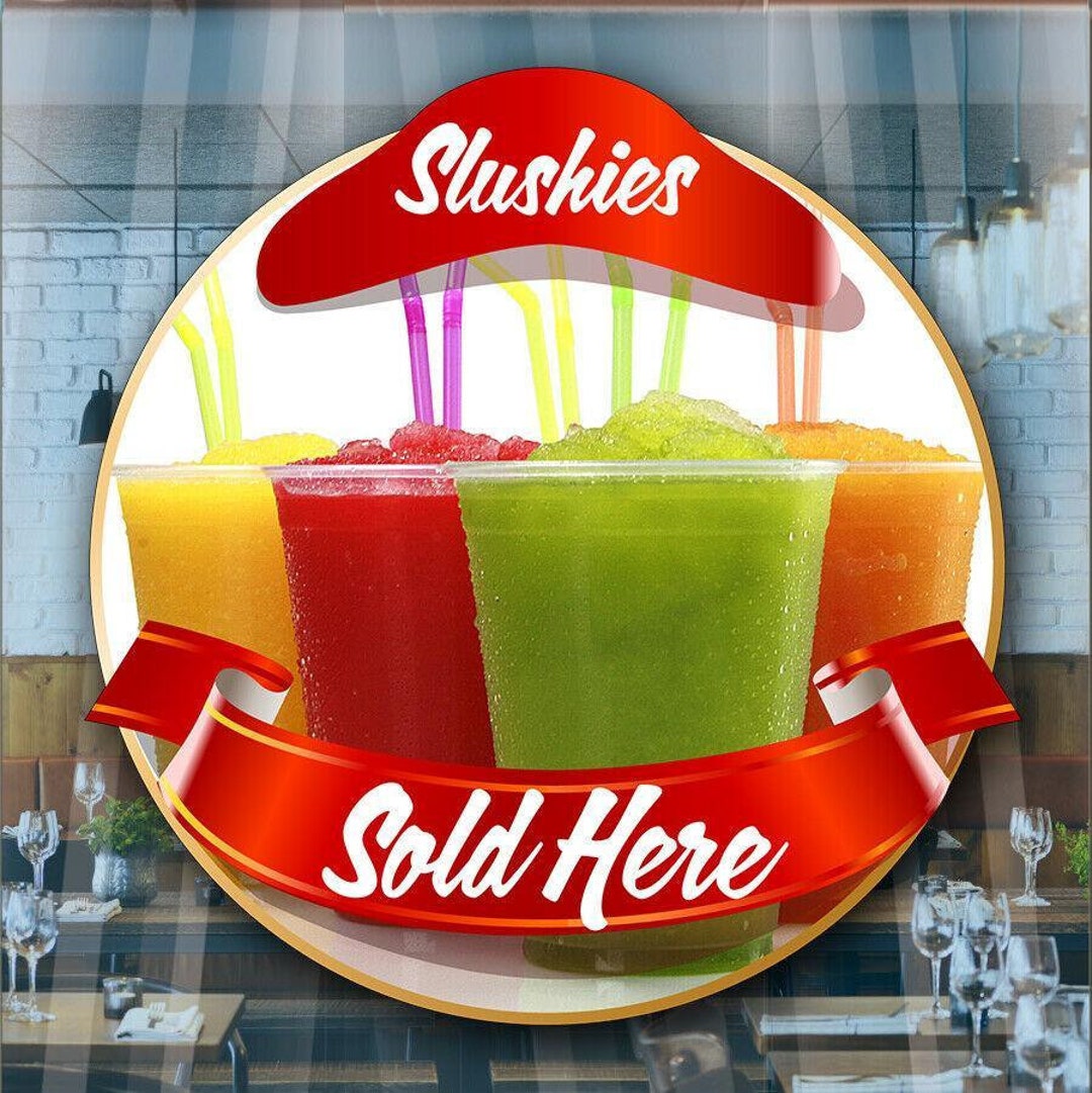 Slushies Sold Here Catering Window Cafe Shop Restaurant Sticker Sign ...