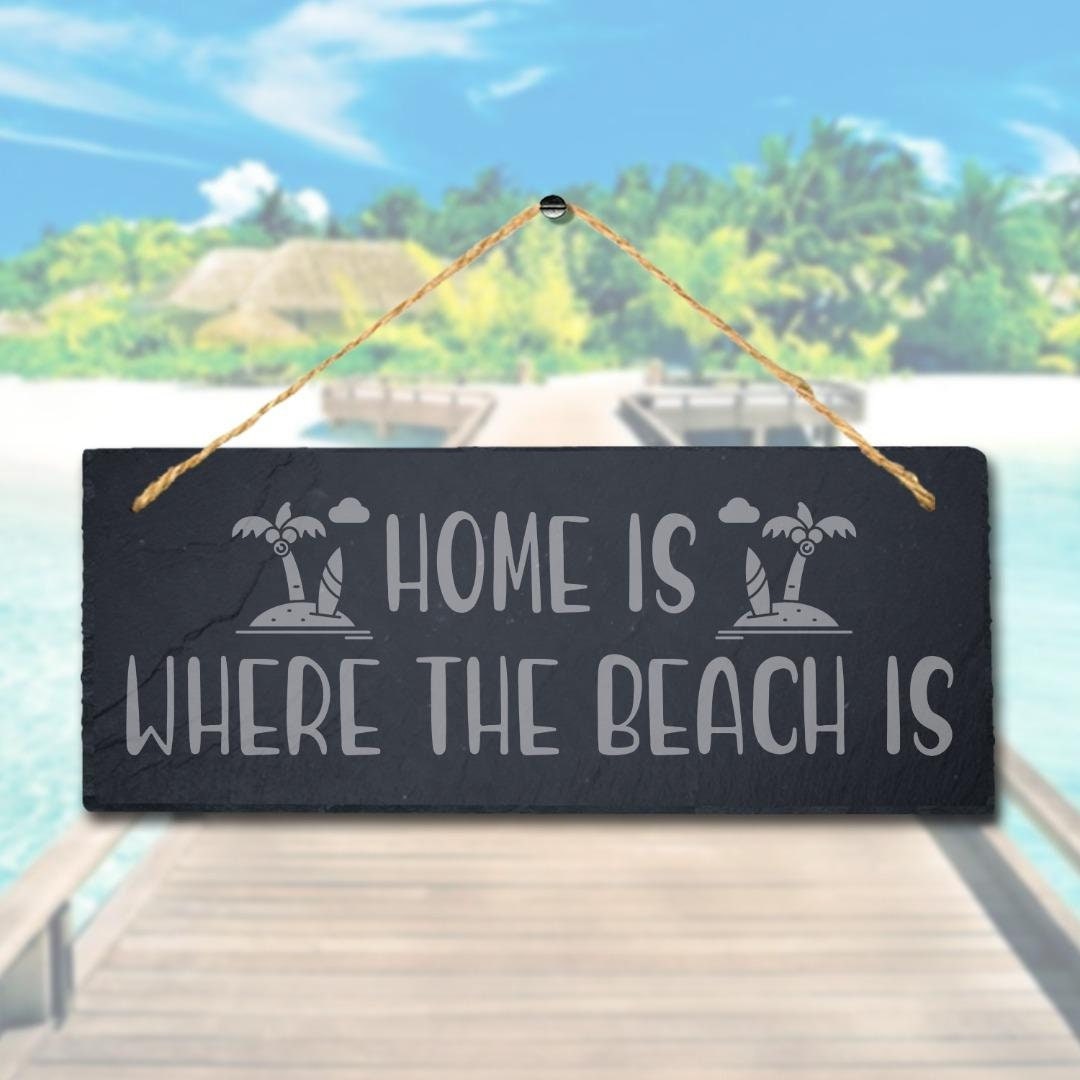 Home is Where the Beach Laser Engraved Hanging Slate Ocean Beach Plaque ...