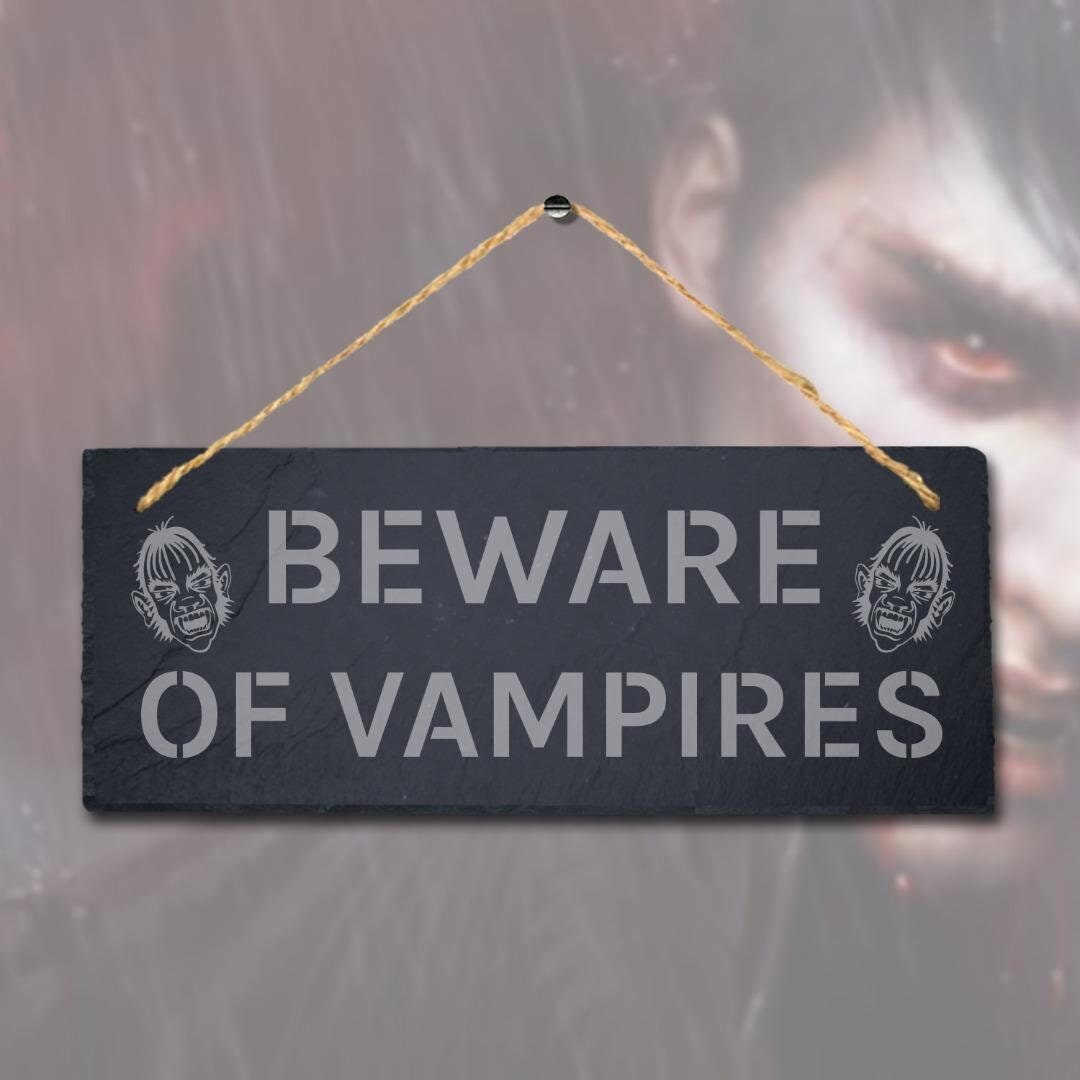 Beware of Vampires Laser Engraved Hanging Slate Humorous Caution Plaque ...