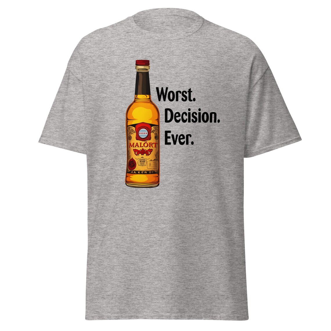 Malort: Worst. Decision. Ever. Classic Tee - Etsy