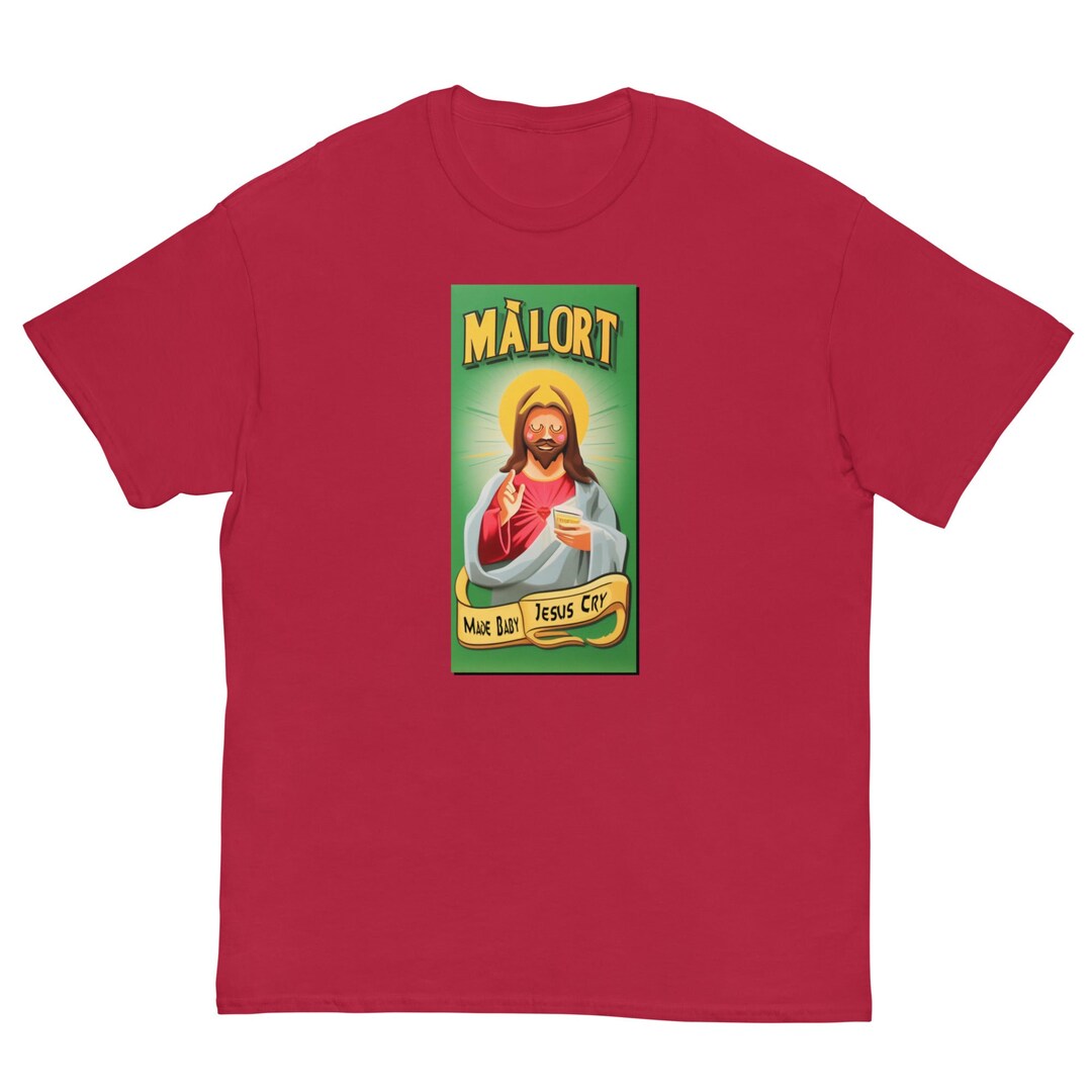 Malort Made Baby Jesus Cry: Classic Tee - Etsy