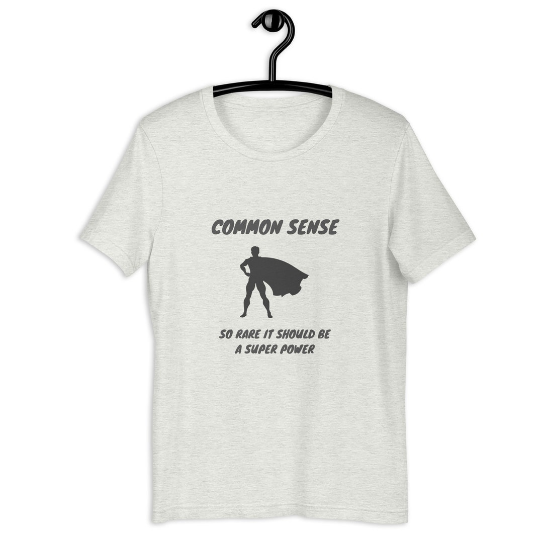 Common Sense so Rare It Should Be A Super Power T-shirt, Geek T-shirts ...