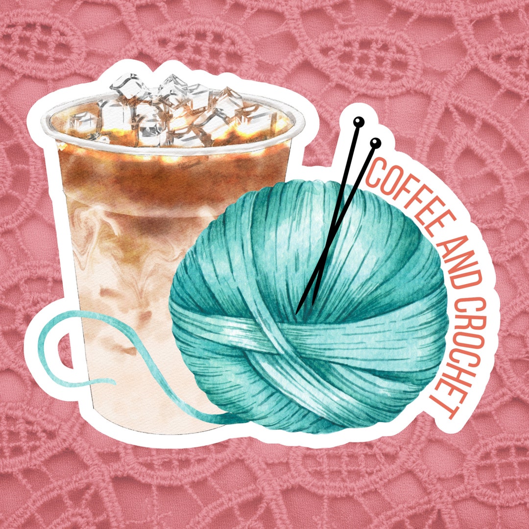 Watercolor Crochet Sticker/coffee & Crochet Kiss-cut Stickers/crochet ...