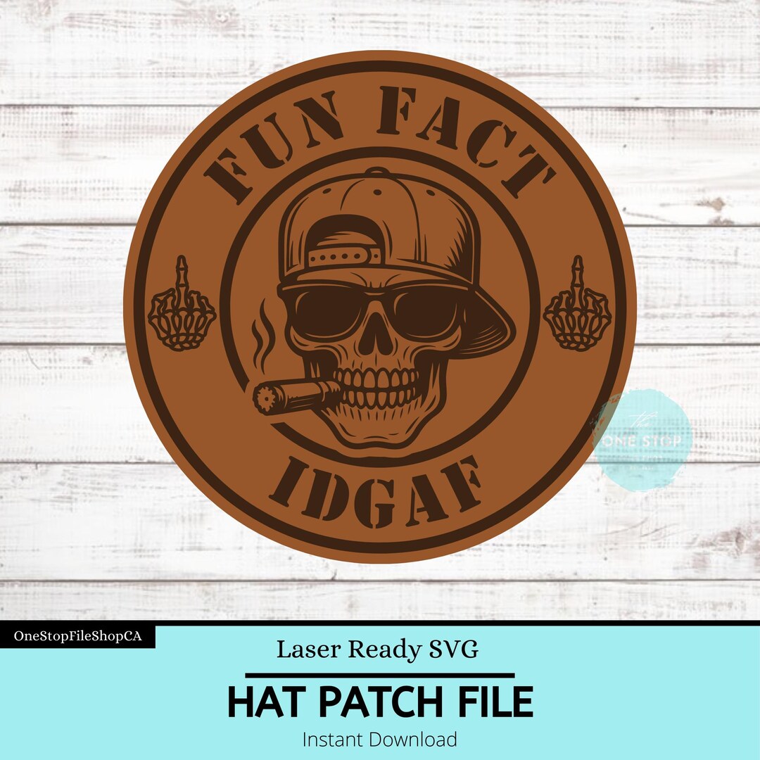 Fun Fact IDGAF Hat Patch File | Funny Leather Patch Hats | Instant ...