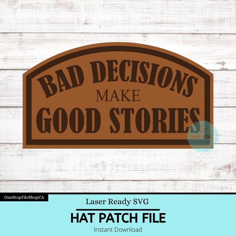 Bad Decisions Make Good Stories Leather Patch File | Funny Leather ...
