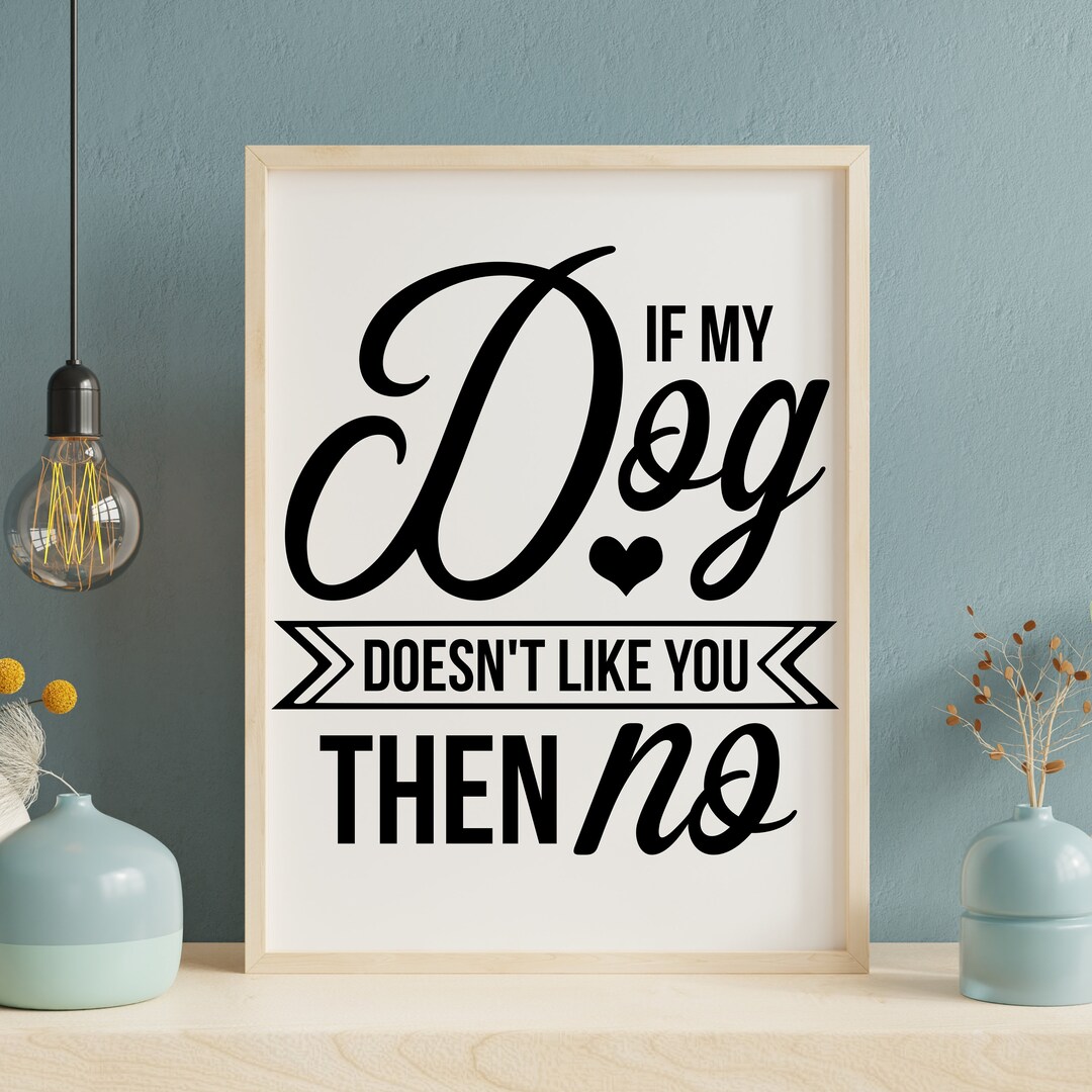 Funny Dog Poster, Dog Lovers Poster, Dog Sayings, - Etsy