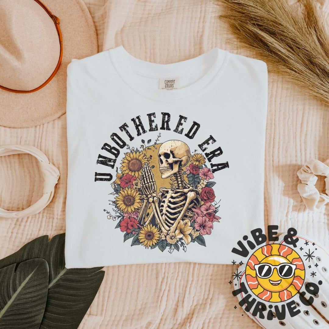 Unbothered Era T-shirt, Skeleton Praying, Floral T-shirt, Trendy ...