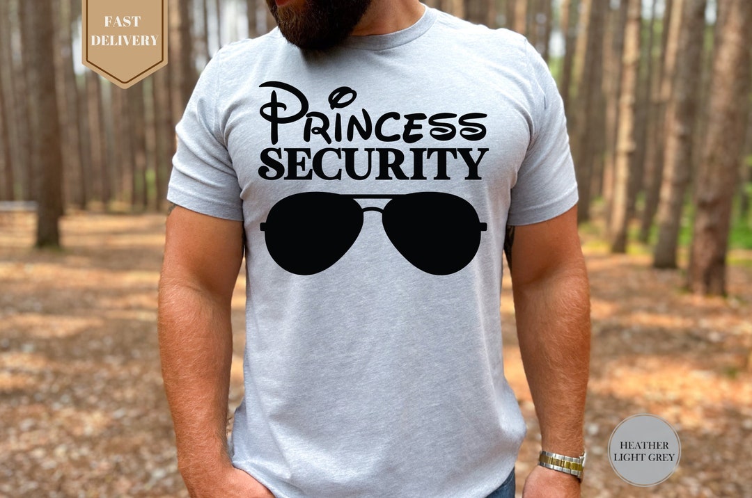 Princess Security Shirt, Disney Dad Princess Security T-shirt, Security ...