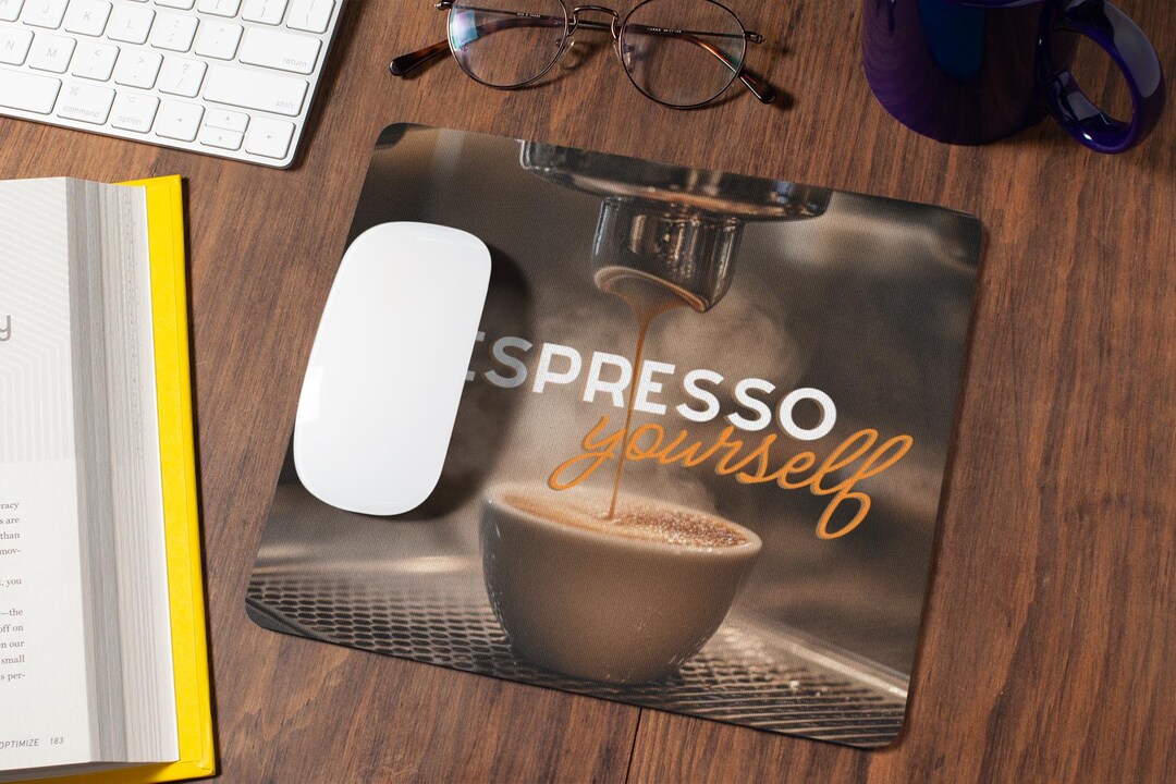 ESPRESSO YOURSELF the Perfect Mouse Pad for Coffee Lovers. Productivity ...