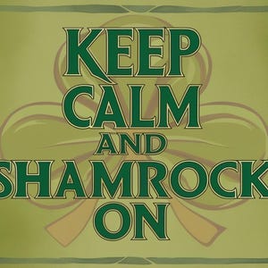 Lucky St. Patrick's Day Digital Prints | | Keep Calm and Shamrock on ...
