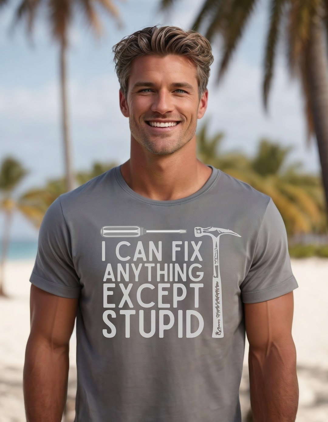 T-shirt Men's Tee I Can Fix Anything Except Stupid Short Sleeve Tees ...