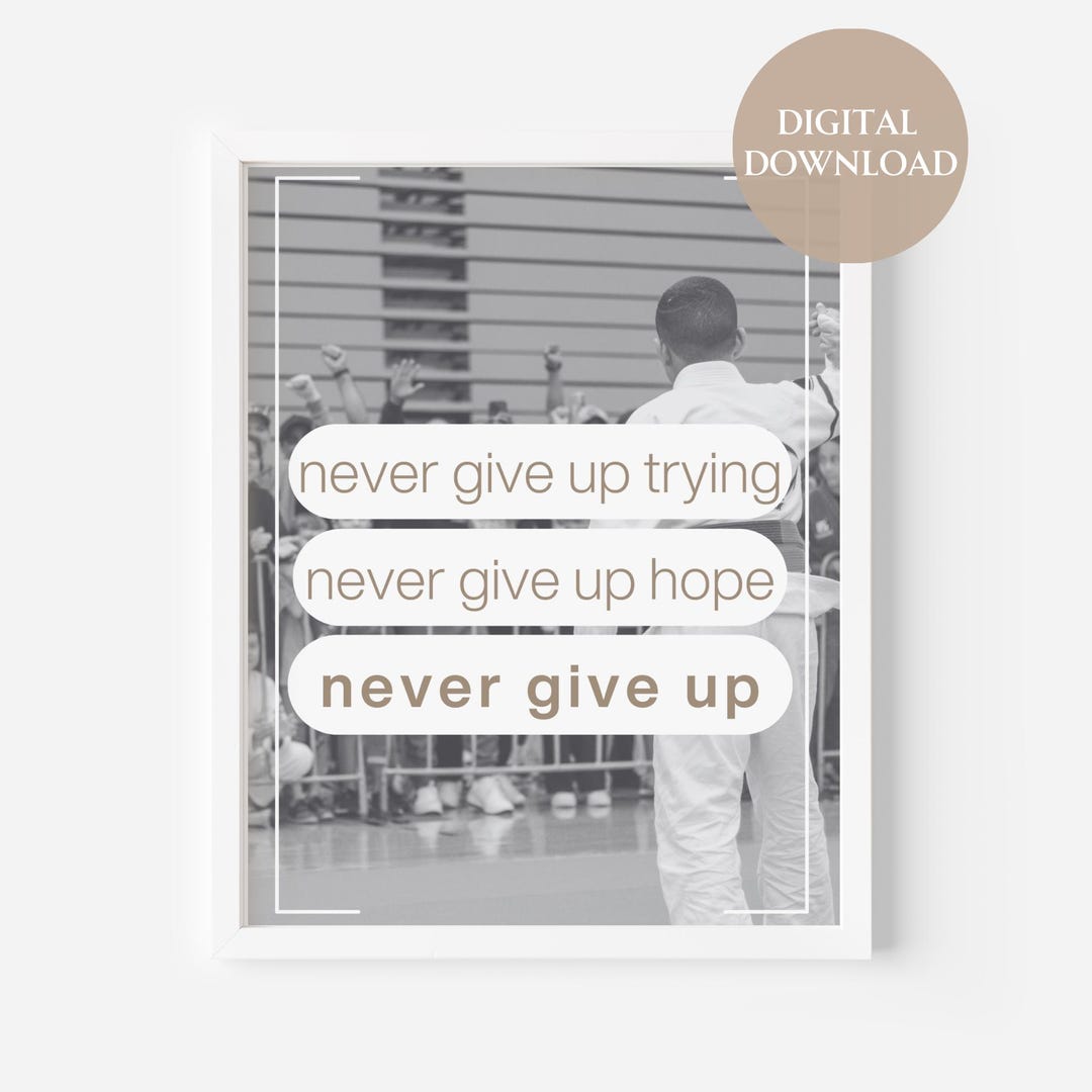 NEVER GIVE up | Jiu Jitsu | Printable Wall Art | BJJ | Martial Arts ...