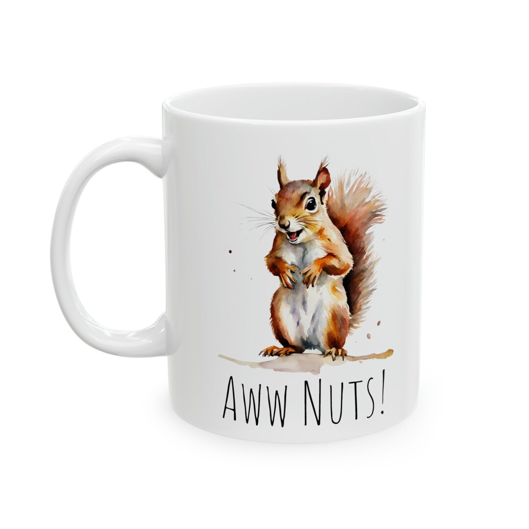 Aww Nuts! Silly Squirrel Watercolor Ceramic Mug, 11oz - Etsy