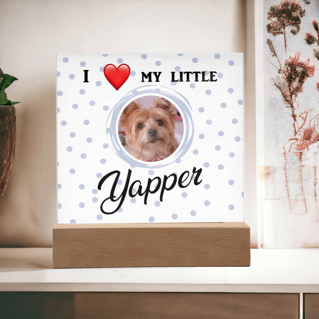 I Love My Yapper, Custom Photo, Personalized Gift, Acrylic Plaque ...