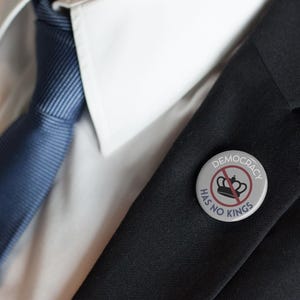 Democracy Has No Kings Button, Anti Authoritarian Pin, Anti Trump ...