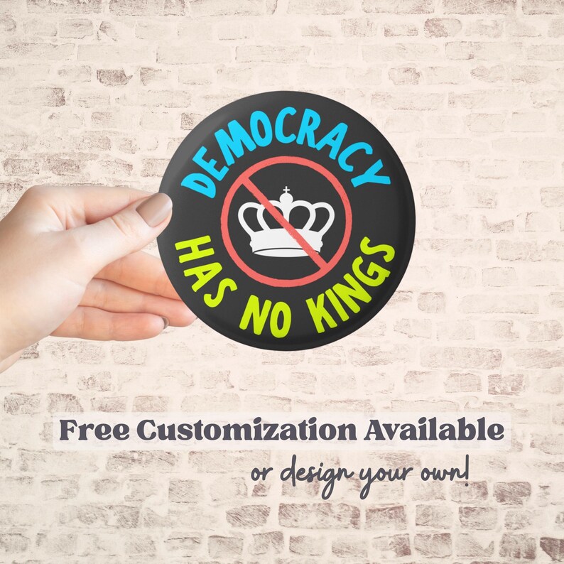 Democracy Has No Kings Button, Anti Authoritarian Pin, Anti Trump Pin ...
