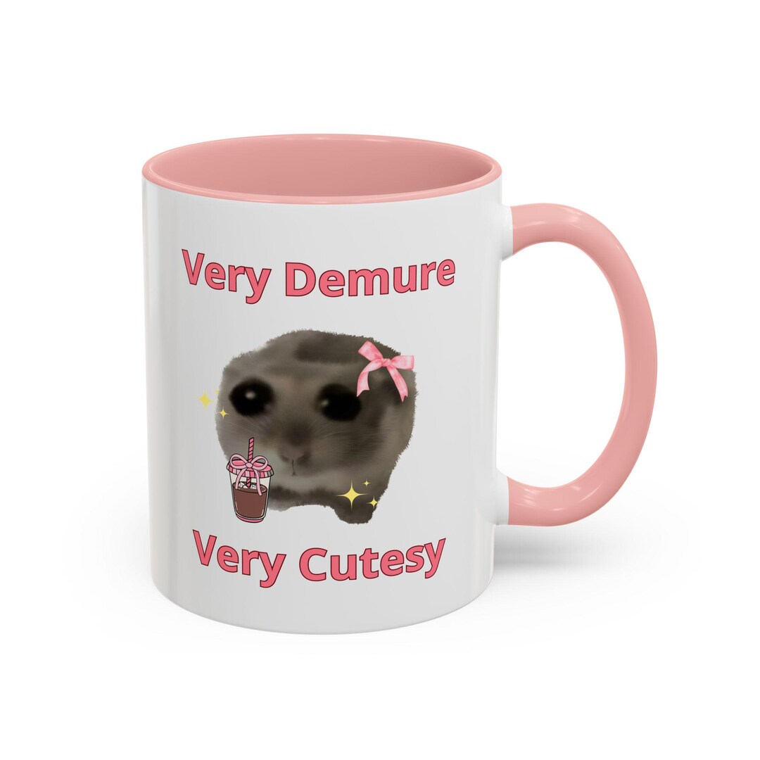 Very Demure Very Cutesy Sad Hamster Mug Gen Z Mug Meme Mug Y2k Mug ...