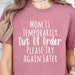 Mom is Temporarily Out of Order Please Try Again Later Shirt,funny Mom ...