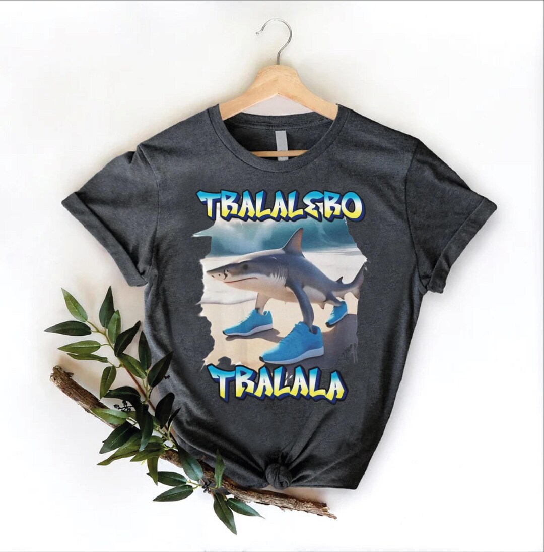 Tralalero Tralala Shark With Shoes Shirt, Italian Brainrot Shirt, Funny ...