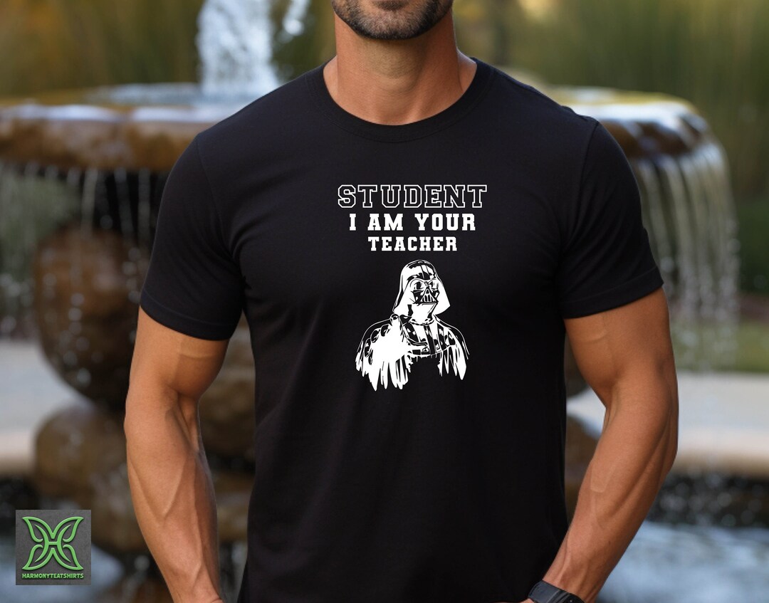 Darth Vader Students I Am Your Teacher T-shirt,star Wars Teacher T ...