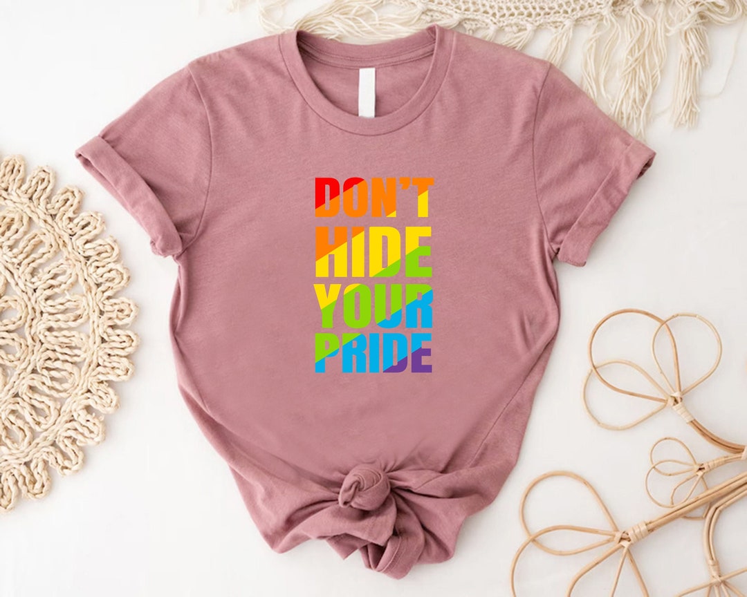 Do Not Hide Your Pride Shirt,gender Equality Shirt,pride Supporter ...